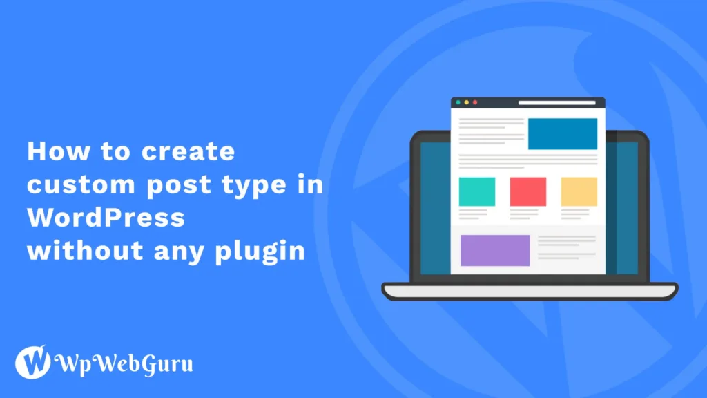 How To Create Custom Post Type In Wordpress Without Any Plugin Wpwebguru